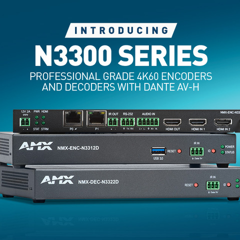 AMX Introduces SVSI N3300 Series 4K60 H.26x/Dante AV-H Encoders and ...